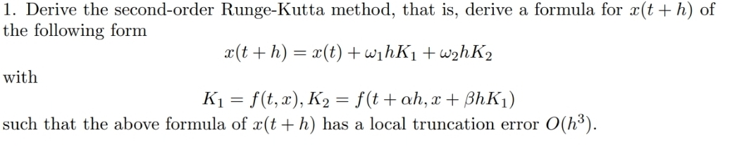 Solved Derive the second-order Runge-Kutta method, that is, | Chegg.com