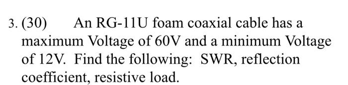 Solved 3. (30) An RG-11U foam coaxial cable has a maximum | Chegg.com