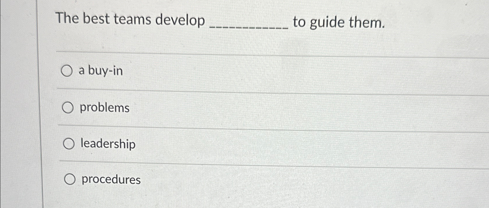 Solved The best teams develop to guide them.a | Chegg.com