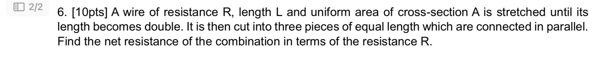 Solved (1) 22,. [10pts] ﻿A wire of resistance R, ﻿length L | Chegg.com