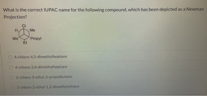 Solved What is the correct IUPAC name for the following | Chegg.com