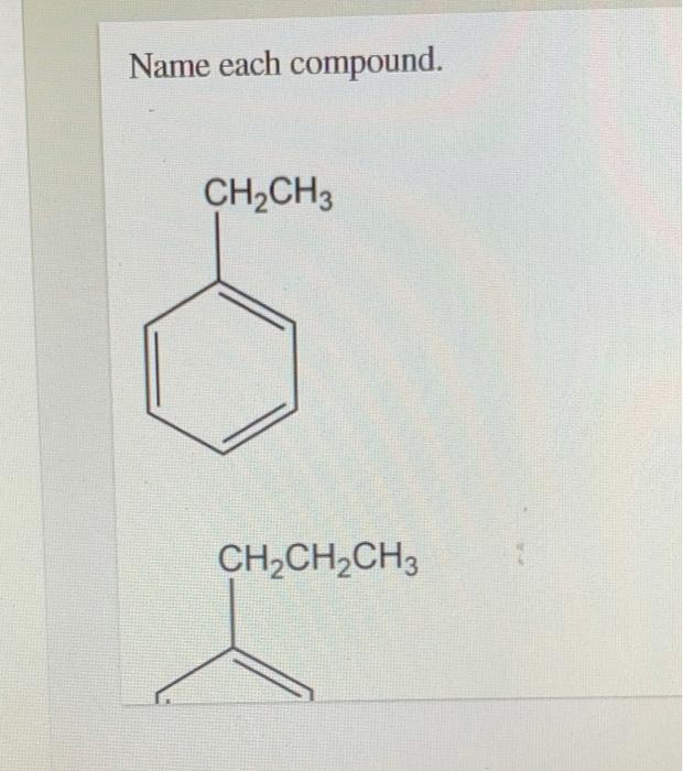 Solved Name each compound. CH2CH3 CH2CH2CH3 CH2CH3 | Chegg.com
