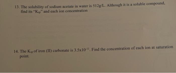 Solved 13. The solubility of sodium acetate in water is | Chegg.com