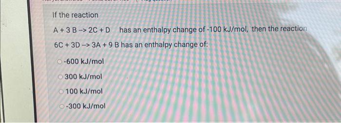 Solved If the reaction A+3B→2C+D has an enthalpy change of | Chegg.com