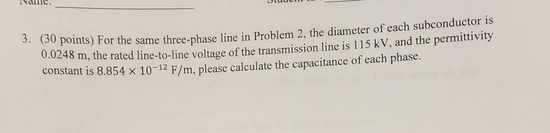 Solved 3. ( 30 points) For the same three-phase line in | Chegg.com