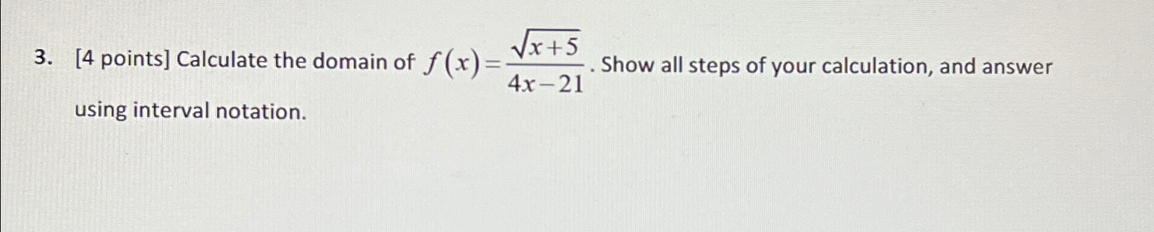 Solved [4 ﻿points] ﻿Calculate the domain of f(x)=x+524x-21. | Chegg.com