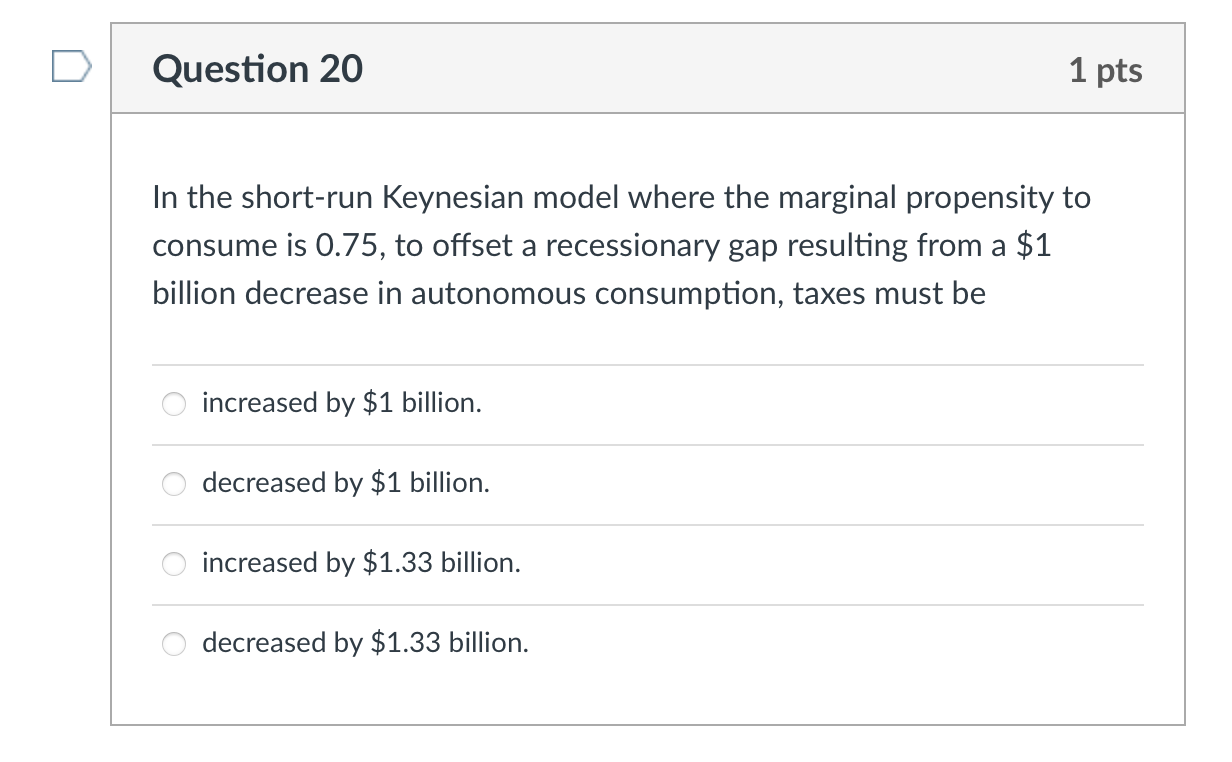 Solved Question 20In the short-run Keynesian model where the | Chegg.com