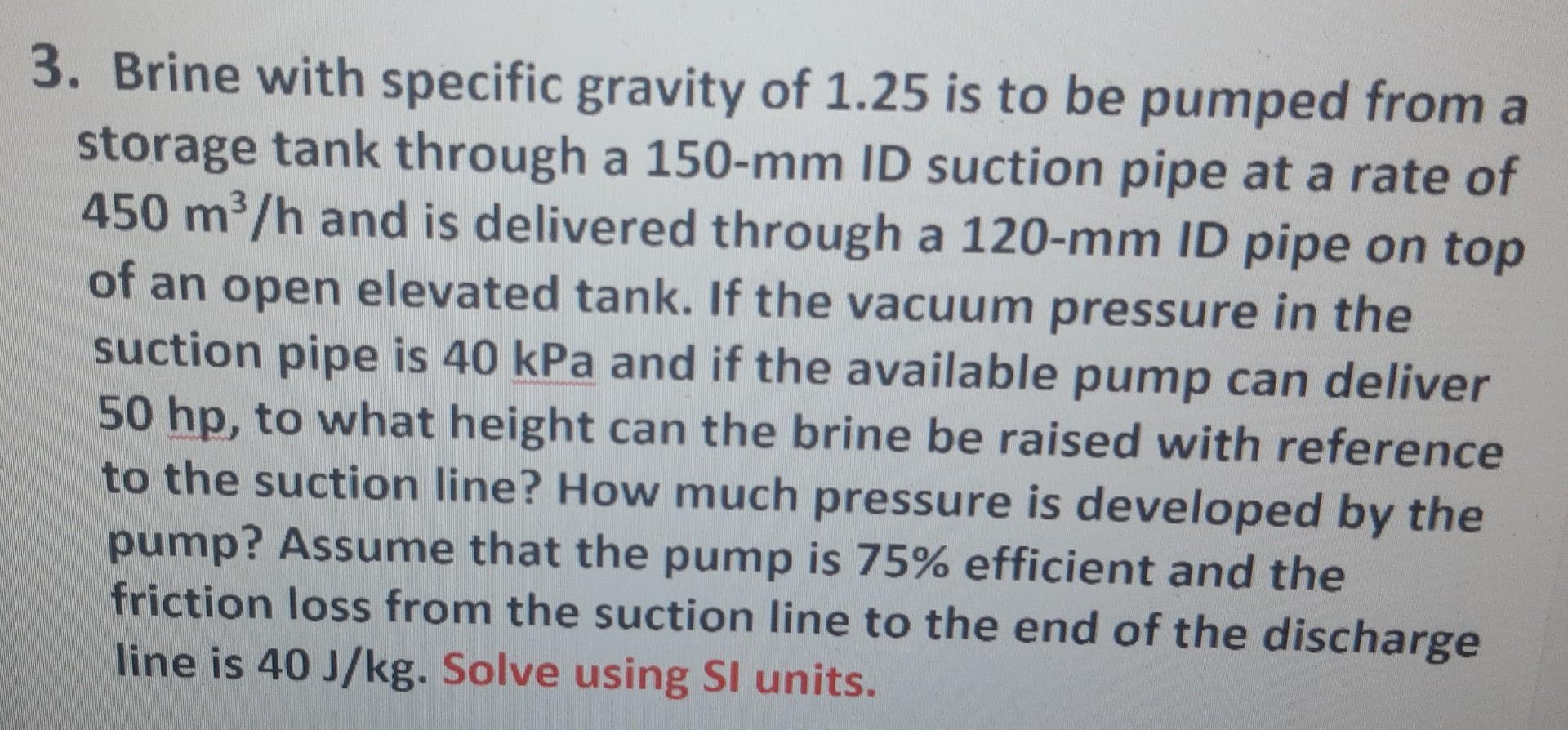 Solved 3. Brine with specific gravity of 1.25 is to be | Chegg.com