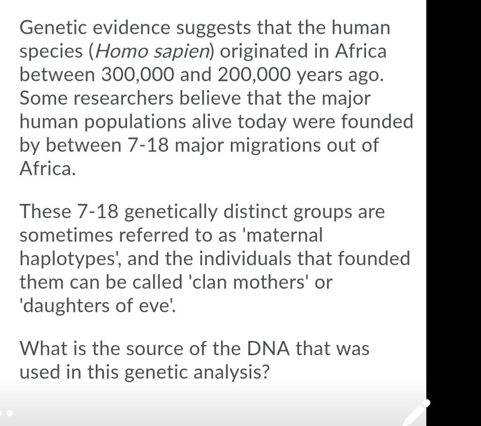 Solved Genetic evidence suggests that the human species | Chegg.com