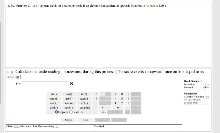 Solved (13\%) Problem 3: A 6/kg man stands on a bathroom | Chegg.com