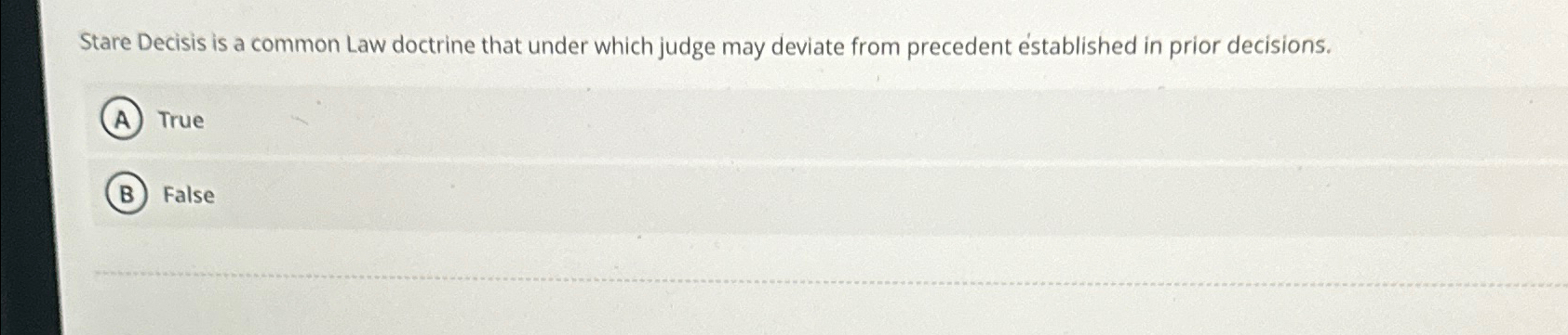 Solved Stare Decisis is a common Law doctrine that under | Chegg.com