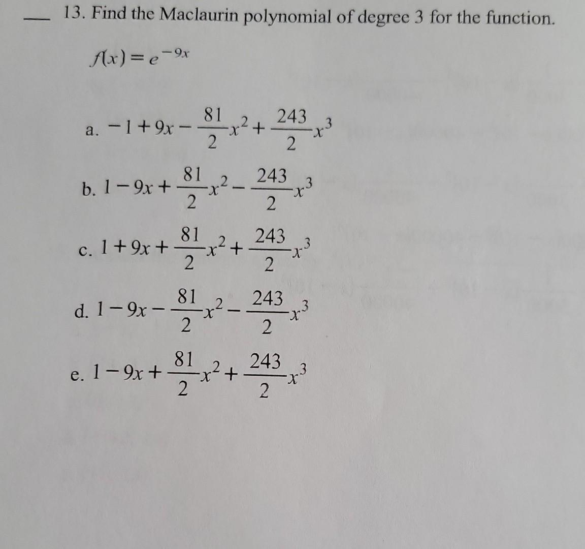 Solved 13. Find the Maclaurin polynomial of degree 3 for the | Chegg.com