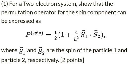 Solved (1) ﻿For a Two-electron system, show that the | Chegg.com