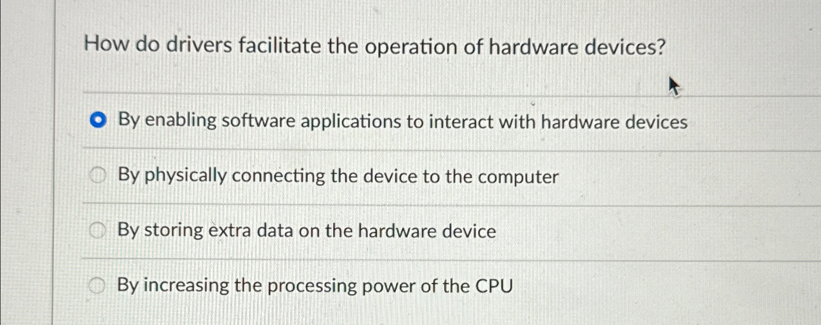 Solved How do drivers facilitate the operation of hardware | Chegg.com