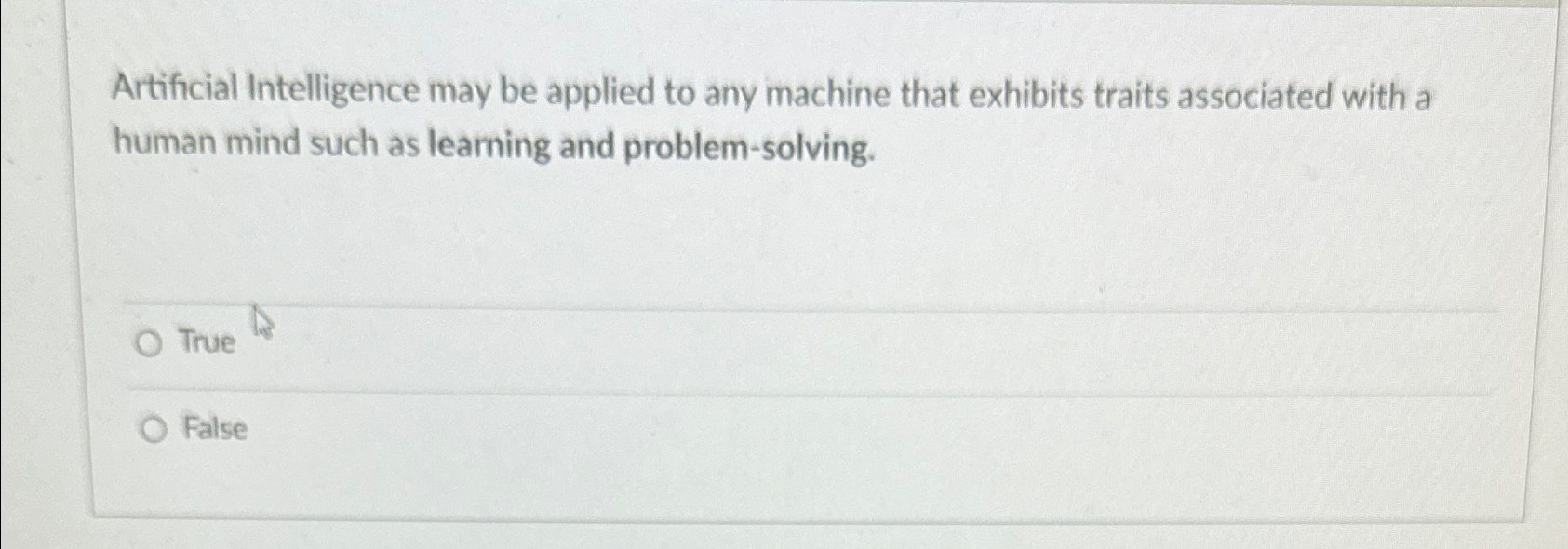 Solved Artificial Intelligence may be applied to any machine | Chegg.com