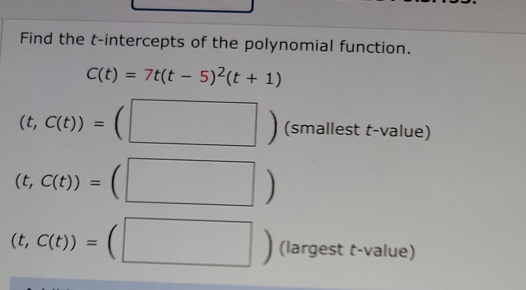 Solved Find The T Intercepts Of The Polynomial Function