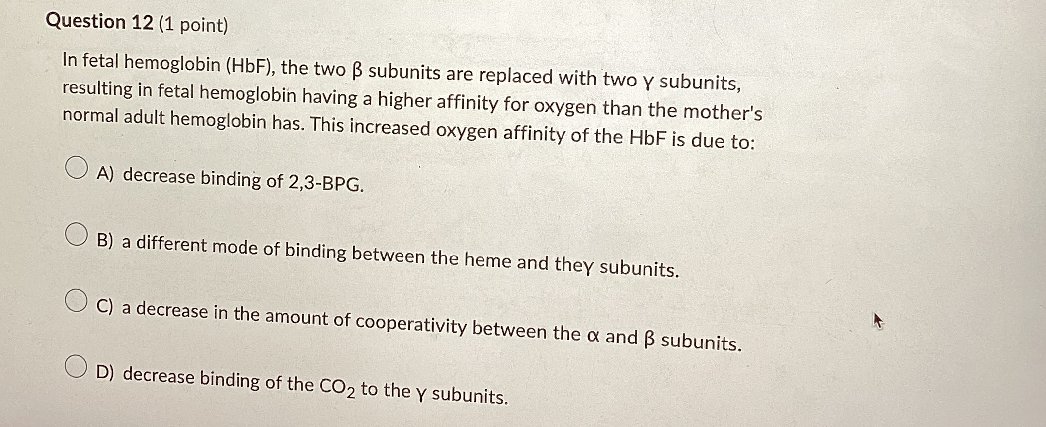 Solved Question 12 (1 ﻿point)In fetal hemoglobin (HbF), ﻿the | Chegg.com