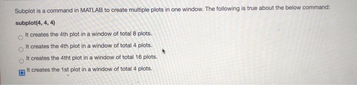Solved Subplot is a command in MATLAB to create multiple | Chegg.com