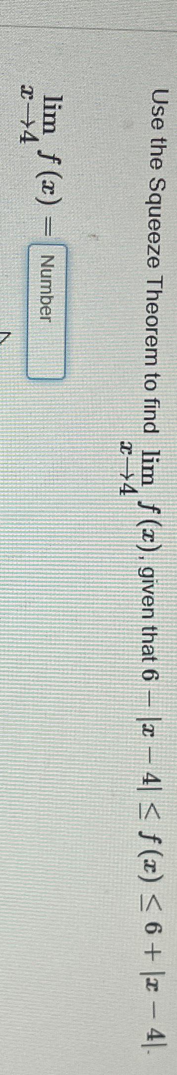 Solved Use the Squeeze Theorem to find limx→4f(x), ﻿given | Chegg.com