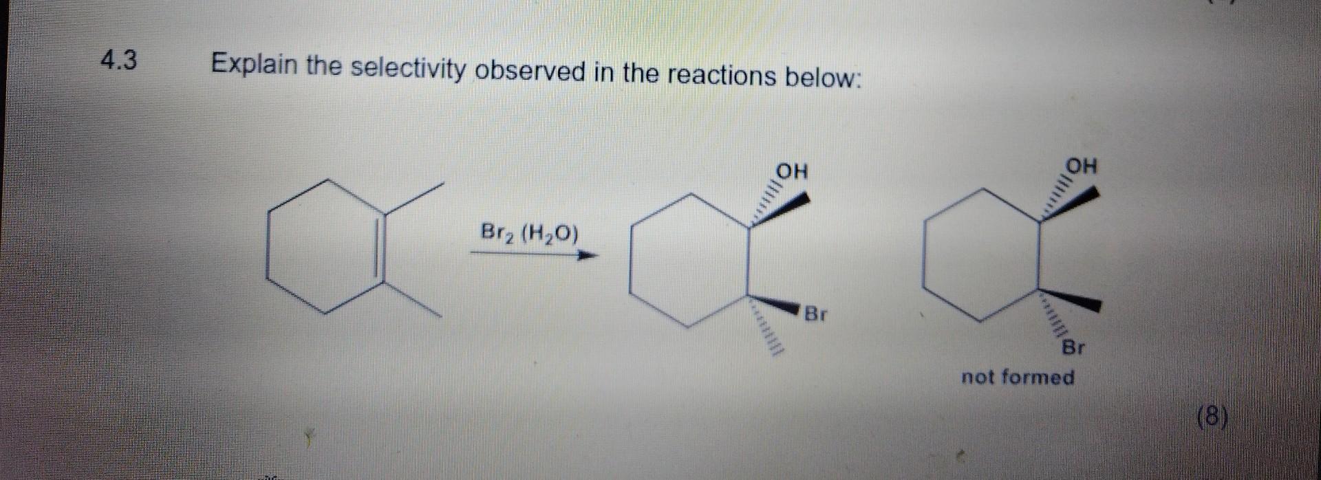 Solved Explain the selectivity observed in the reactions | Chegg.com