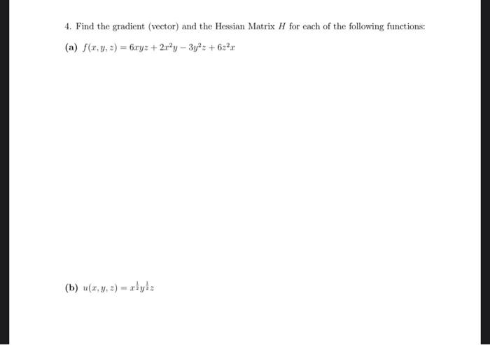Solved 4. Find the gradient (vector) and the Hessian Matrix | Chegg.com