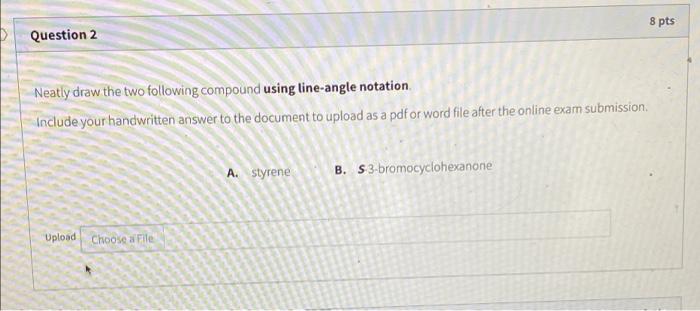 [Solved]: > Question 2 Neatly draw the two following compou