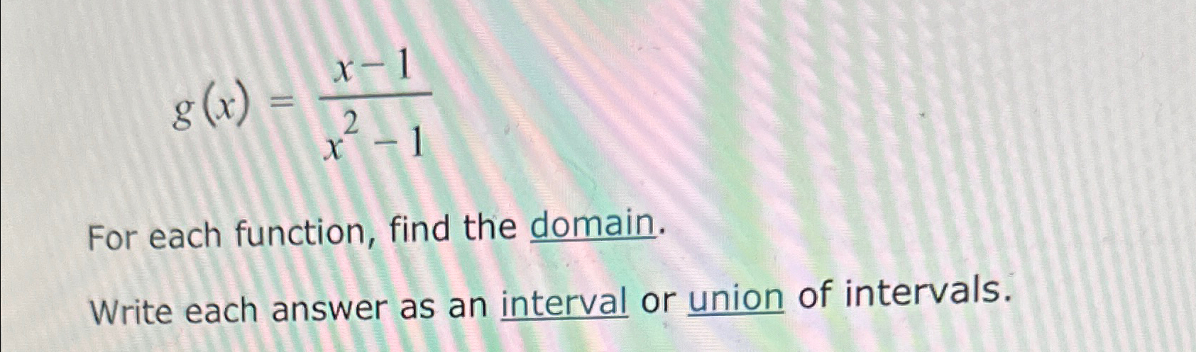 Solved g(x)=x-1x2-1For each function, find the domain.Write | Chegg.com