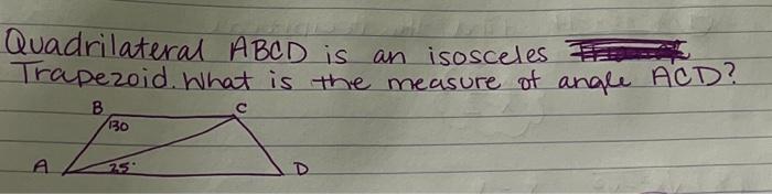 Solved Quadrilateral ABCD is an isosceles Trapezoid. What is | Chegg.com