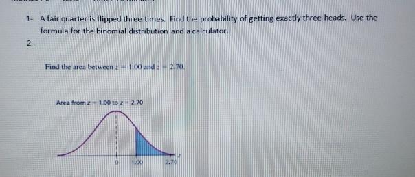 Solved 1- A fair quarter is flipped three times. Find the | Chegg.com