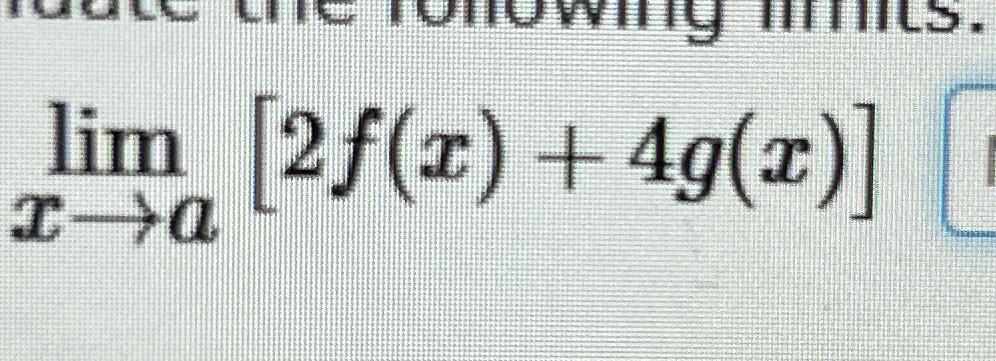 Solved limx→a[2f(x)+4g(x)] | Chegg.com
