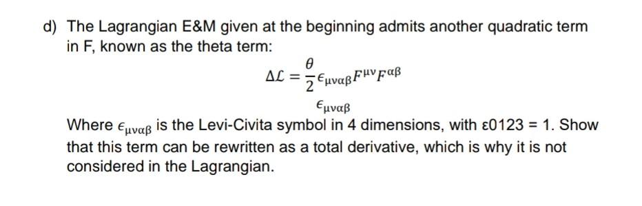 Solved d) The Lagrangian E\&M given at the beginning admits | Chegg.com