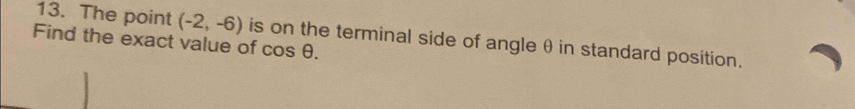 Solved The point (-2,-6) ﻿is on the terminal side of angle θ | Chegg.com