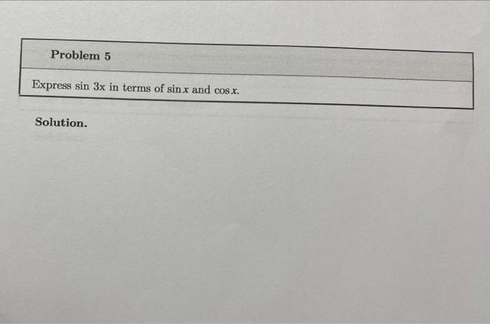 Solved Problem 5 Express sin3x in terms of sinx and cosx. | Chegg.com