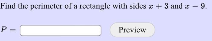 Solved Find the perimeter of a rectangle with sides x+3 and | Chegg.com