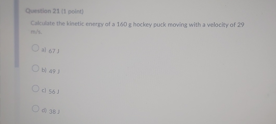 Solved Question 21 (1 ﻿point)Catculate the kinetic energy of | Chegg.com