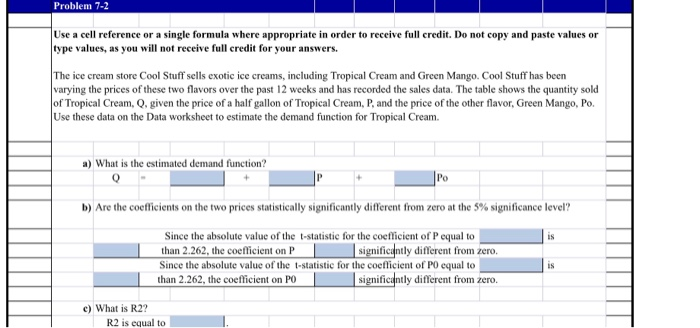 Solved Problem 7-2 Use a cell reference or a single formula | Chegg.com