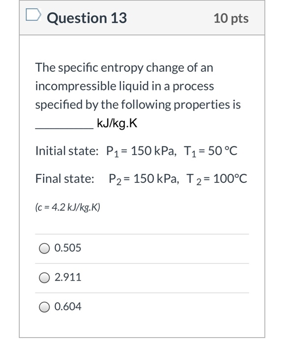Solved Question 12 10 pts The specific entropy change of an | Chegg.com