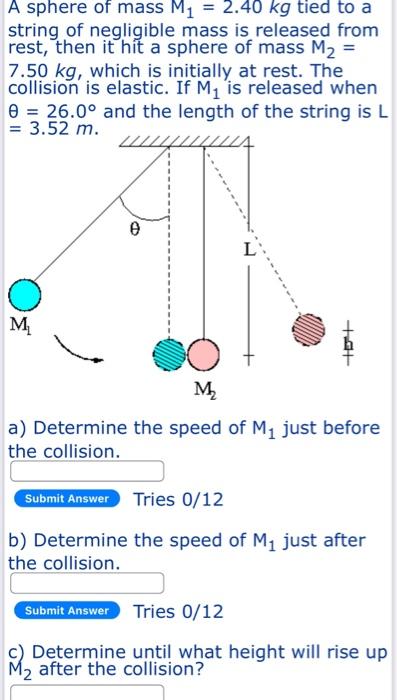 Solved A sphere of mass M1=2.40 kg tied to a string of | Chegg.com