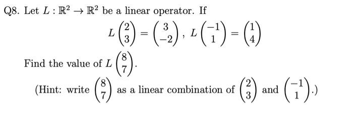 Solved Q8. Let L:R2→R2 be a linear operator. If | Chegg.com Solved Q8. Let L:R2→R2 be a linear operator. If | Chegg.com
