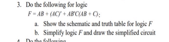 Solved 3. Do the following for logic F = AB+ (AC)+ AB'C(AB + | Chegg.com