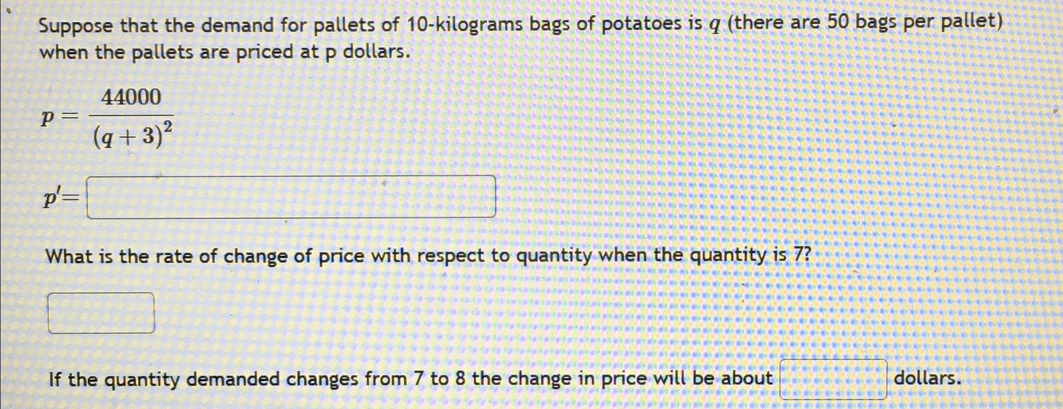 Solved Suppose that the demand for pallets of 10-kilograms | Chegg.com