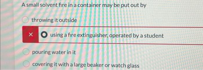 Solved A small solvent fire in a container may be put out by | Chegg.com