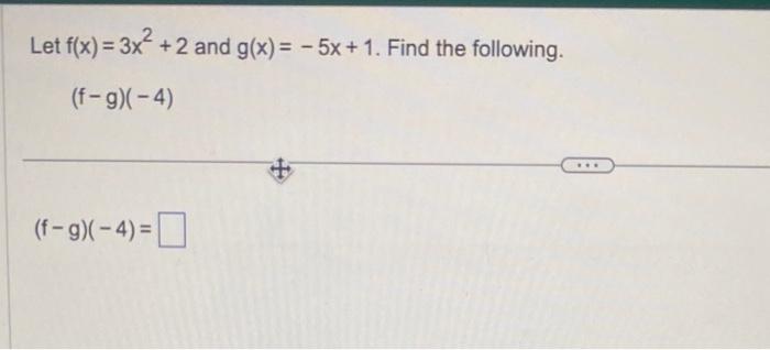 Solved Let f(x)=3x2+2 and g(x)=−5x+1. Find the following. | Chegg.com