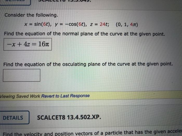 Solved Consider the following. X = sin(6t), y = -cos(6t), z | Chegg.com