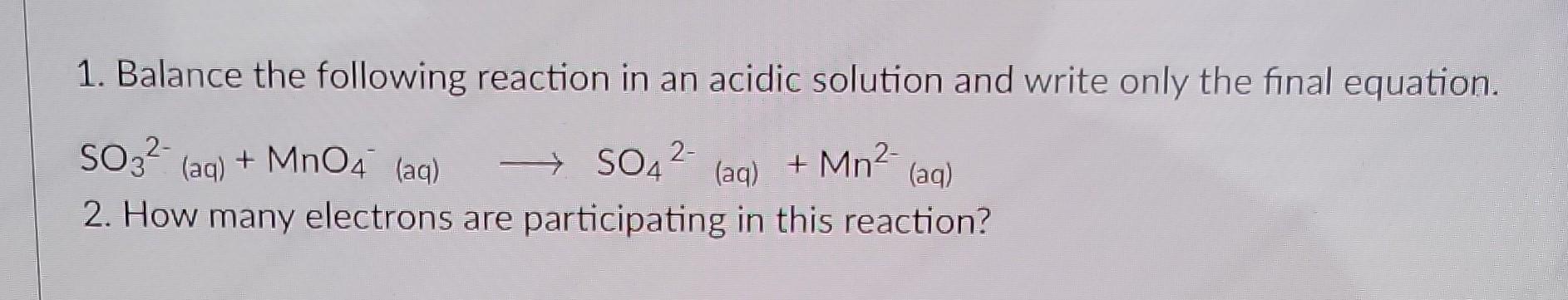 Solved 1. Balance the following reaction in an acidic | Chegg.com