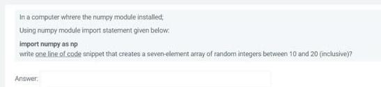 Solved In a computer whirere the numpy module | Chegg.com