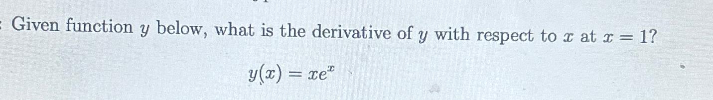Solved Given function y ﻿below, what is the derivative of y | Chegg.com