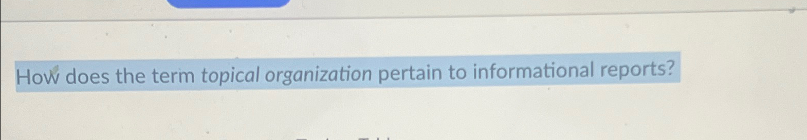 Solved How does the term topical organization pertain to | Chegg.com