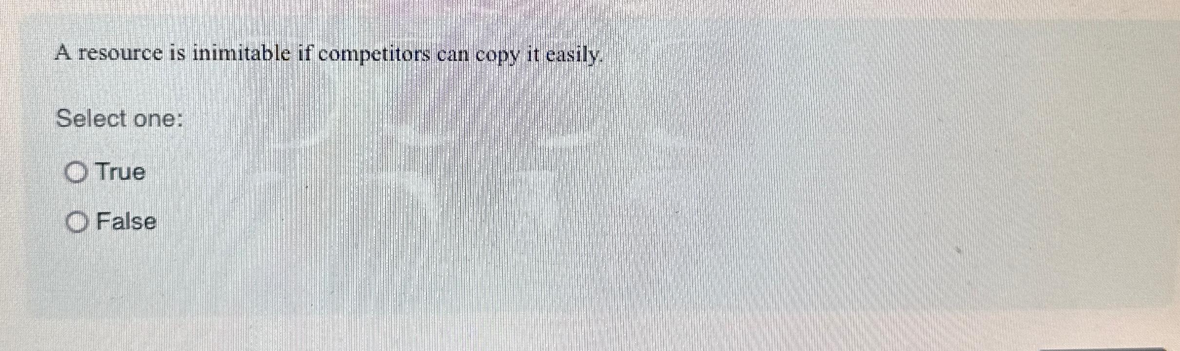 Solved A resource is inimitable if competitors can copy it | Chegg.com
