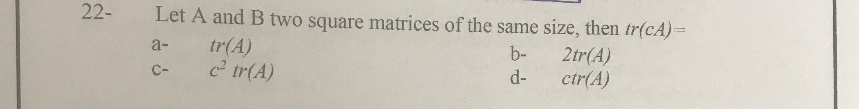 Solved 22- ﻿Let A and B two square matrices of the same | Chegg.com